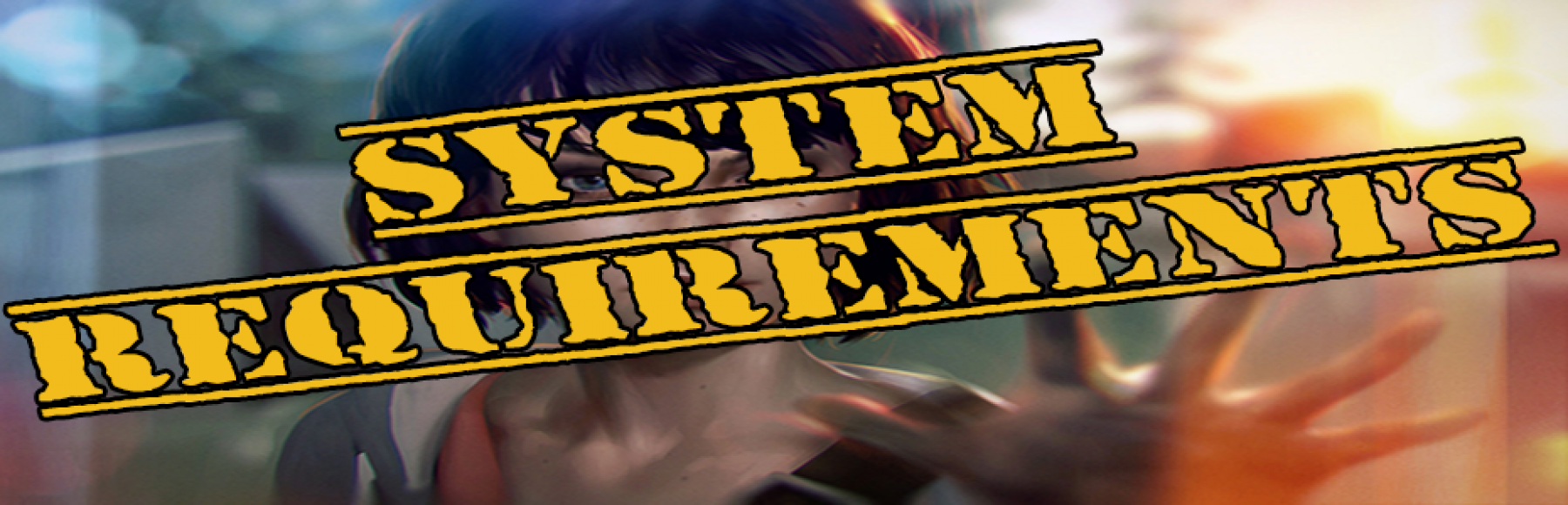Life Is Strange System Requirements Revealed – The Gamers Camp