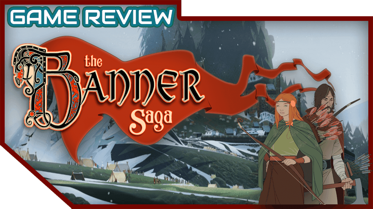 [Game Review] The Banner Saga – The Gamers Camp
